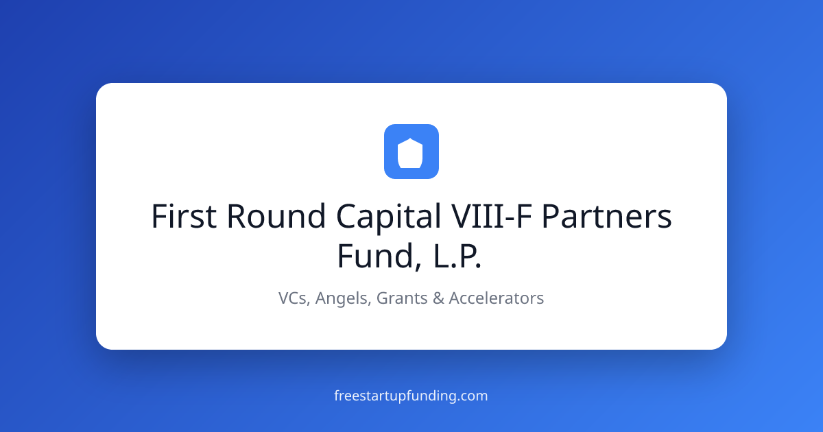 First Round Capital VIII-F Partners Fund, L.P. – Venture Capital Firm ...